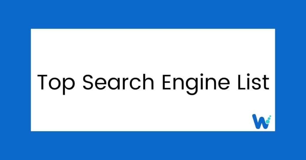 11 Best Top Search Engine List - Ordered by User Preference